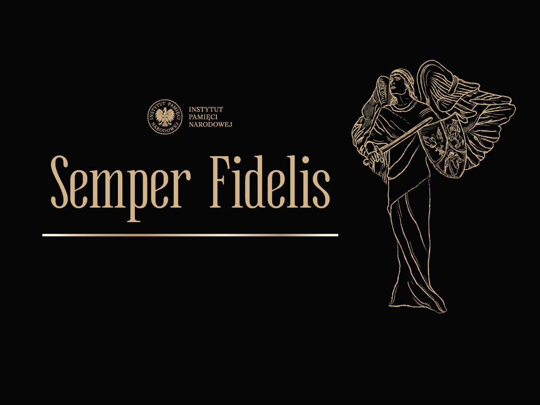 Instytut Pamięci Narodowej po raz ósmy przyzna nagrodę „Semper Fidelis ...